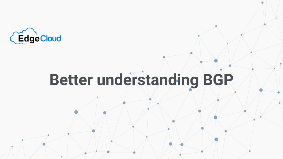 Better understanding BGP - Edge Cloud